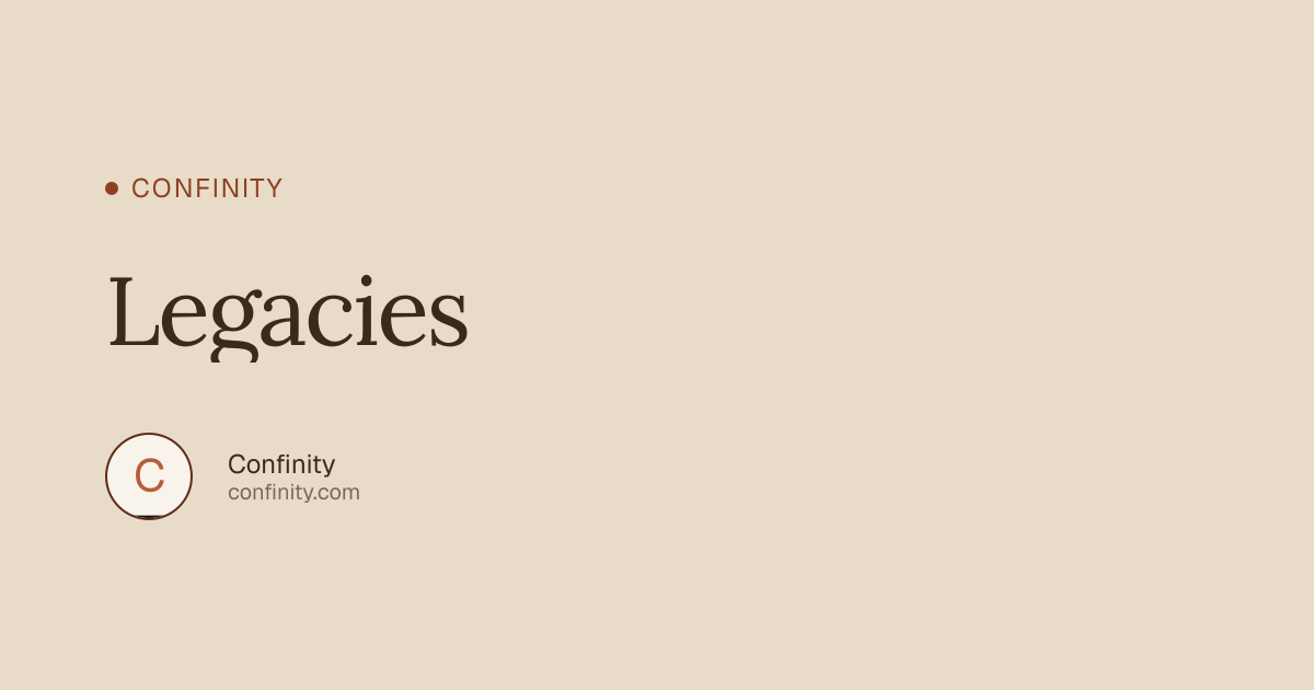 Legacies | Confinity